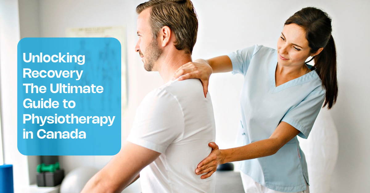 Unlocking Recovery: The Ultimate Guide to Physiotherapy in Canada - Beyond Physio Therapy
